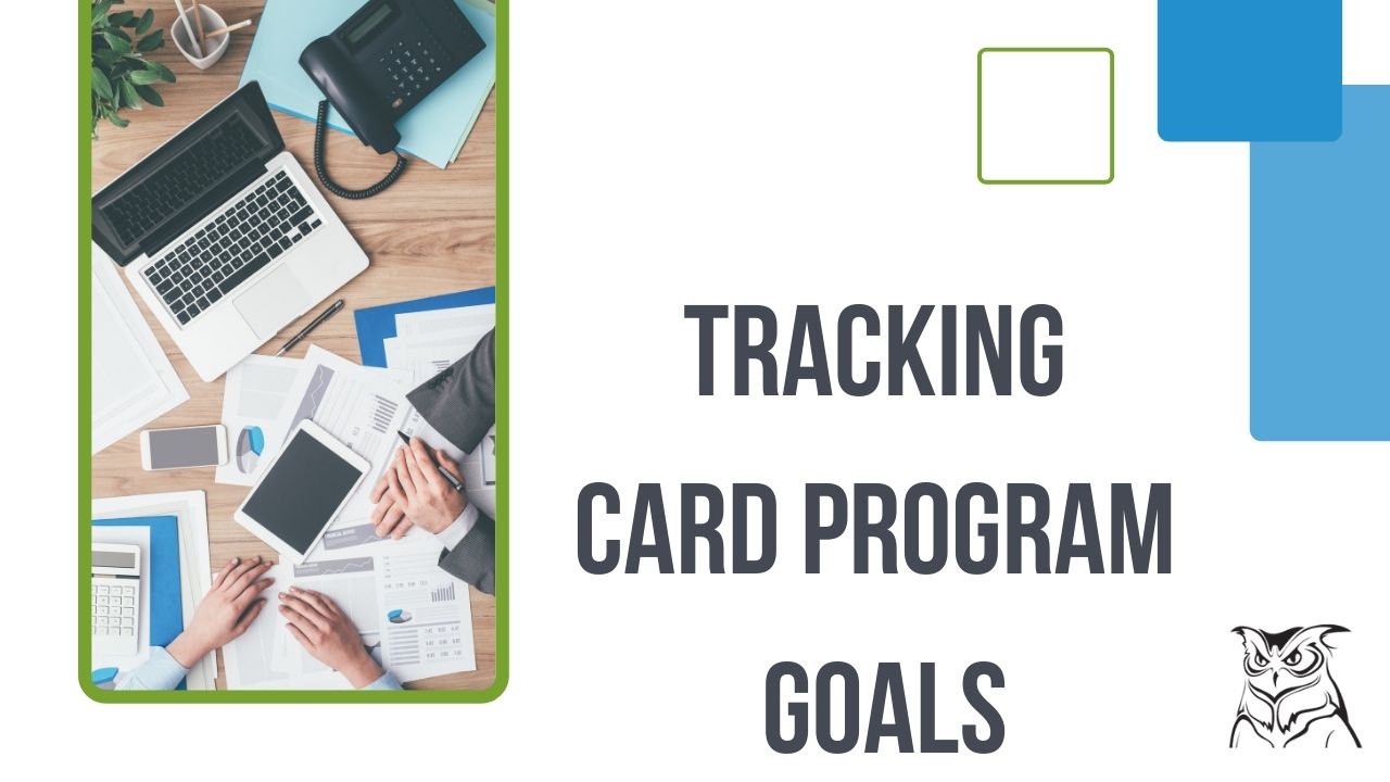 Five Best Practices for Tracking Card Program Goals - Card Integrity